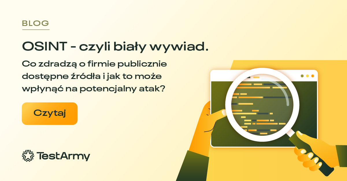 OSINT - czyli biały wywiad. Co zdradzą o firmie publicznie dostępne źródła i jak to może wpłynąć ...